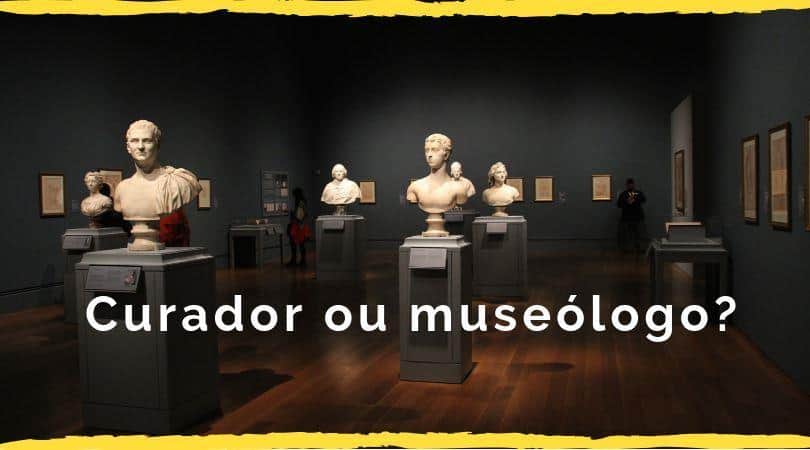 Curador ou Museólogo: Qual a diferença? - Citaliarestauro